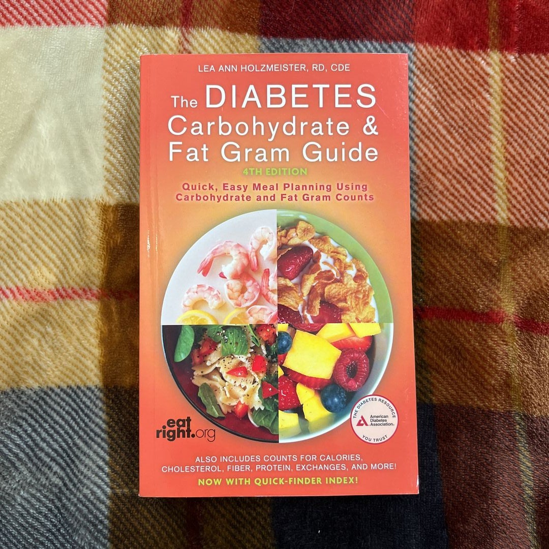 The Diabetes Carbohydrate and Fat Gram Guide by Lea Ann Holzmeister