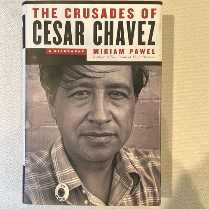 The Crusades of Cesar Chavez by Miriam Pawel