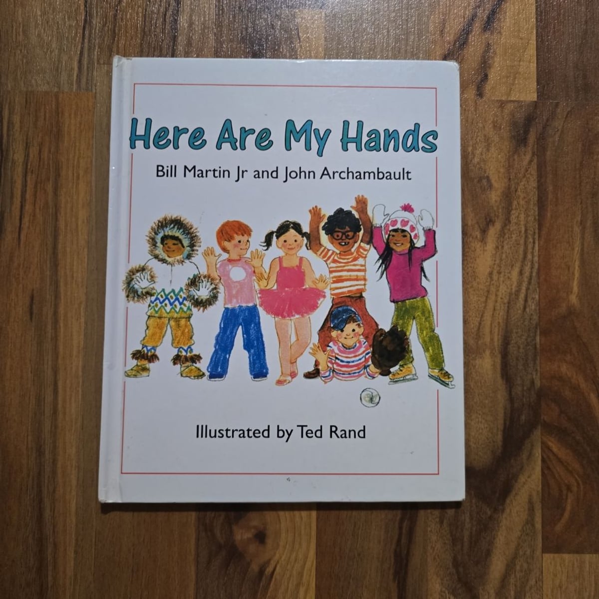 Here Are My Hands by Bill Martin; John Archambault; Ted Rand (Illustrator)