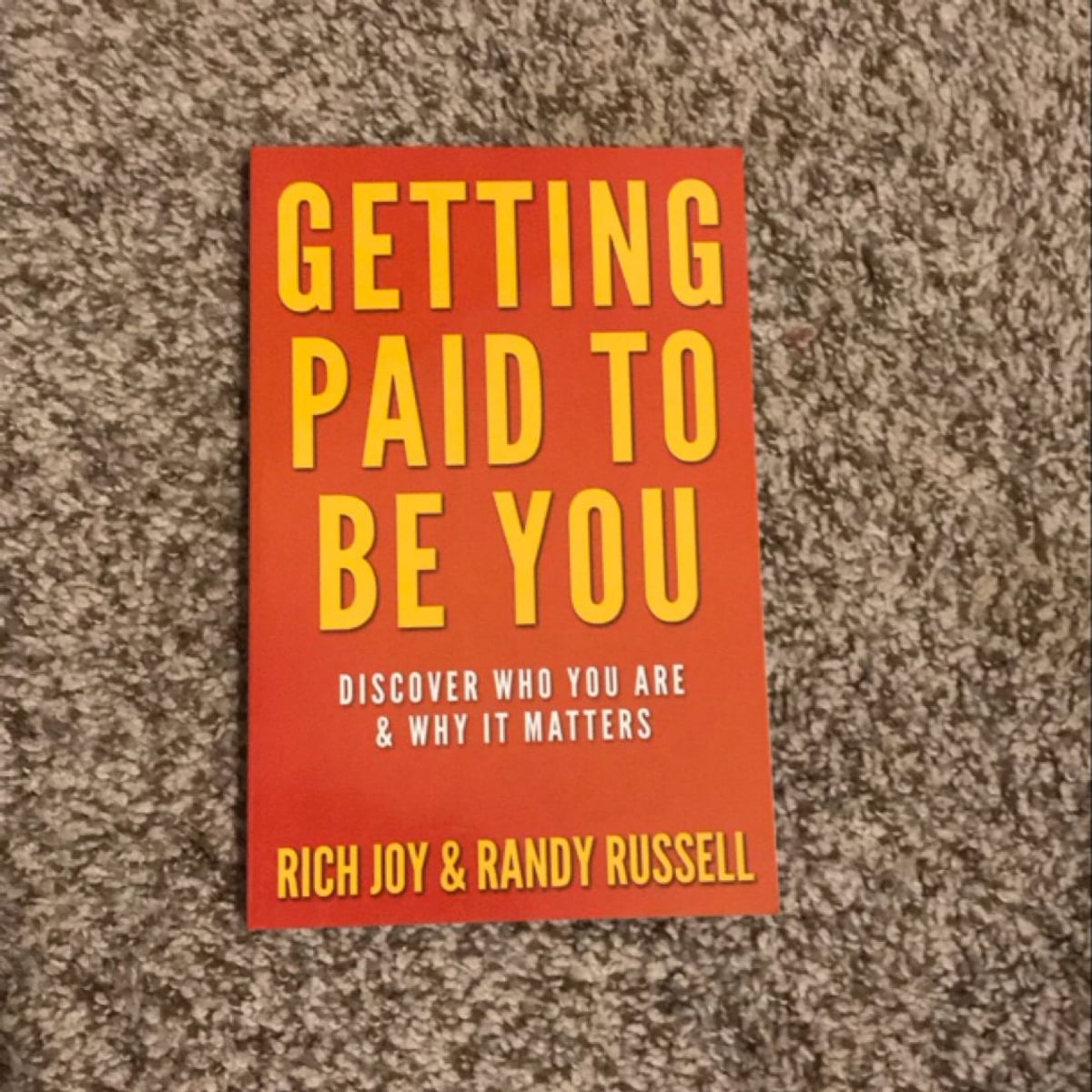 Getting Paid to Be You by Rich Joy, Randy Russell