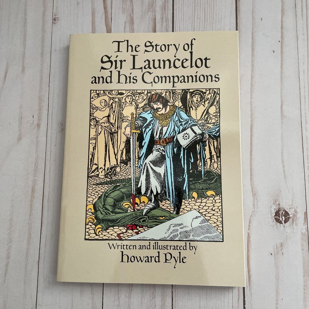 The Story of Sir Launcelot and His Companions by Howard Pyle
