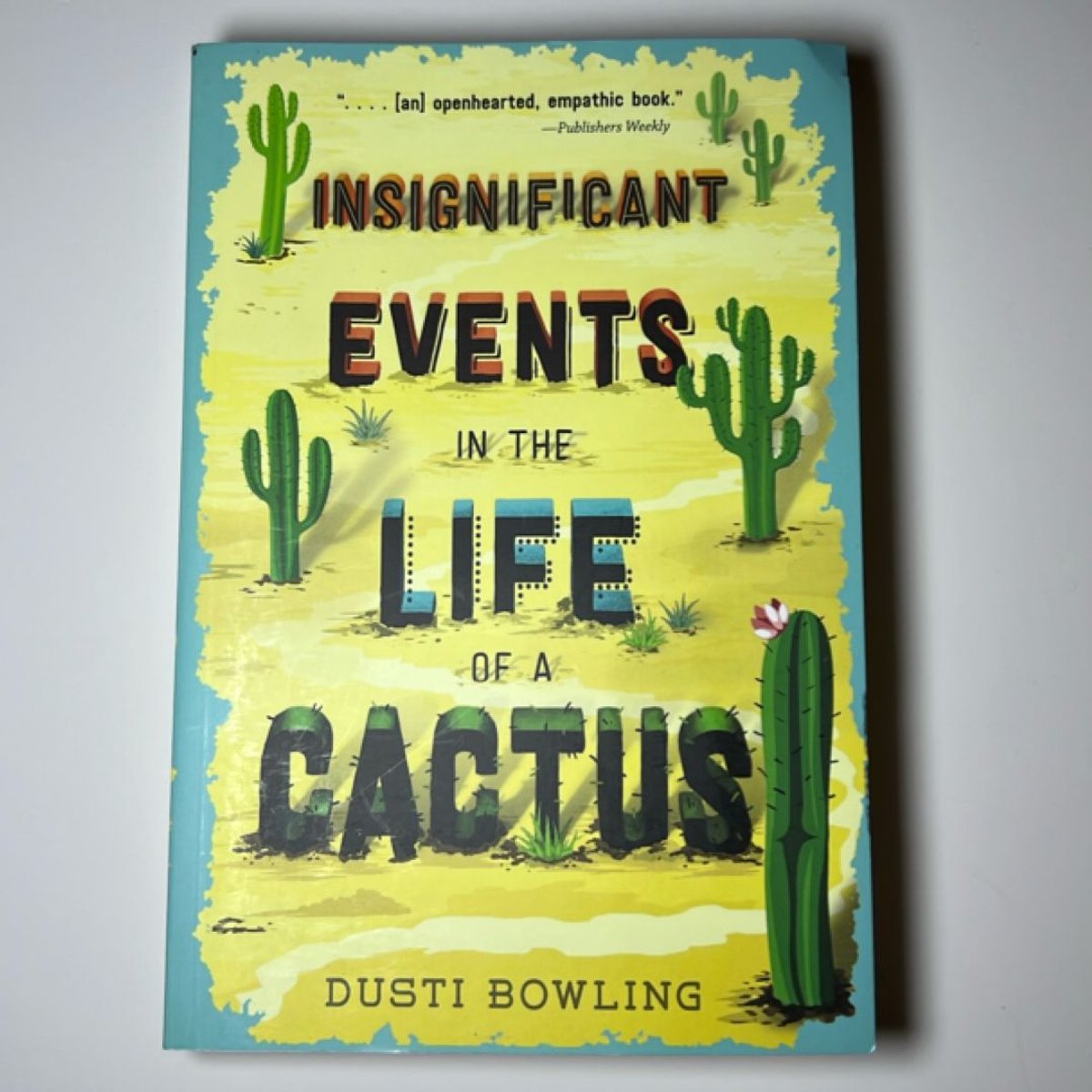 Insignificant Events in the Life of a Cactus by Dusti Bowling