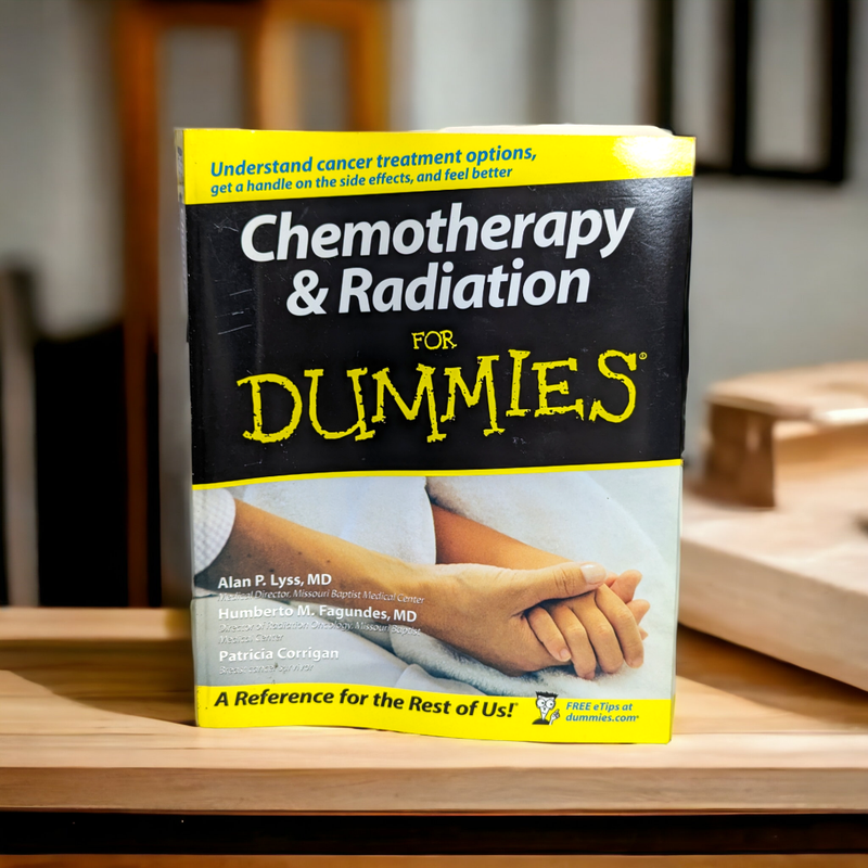 Chemotherapy and Radiation for Dummies by Alan P. Lyss, Paperback ...