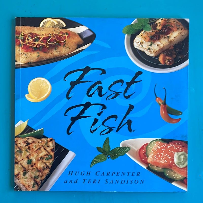 Fast Fish by Hugh Carpenter, Teri Sandison