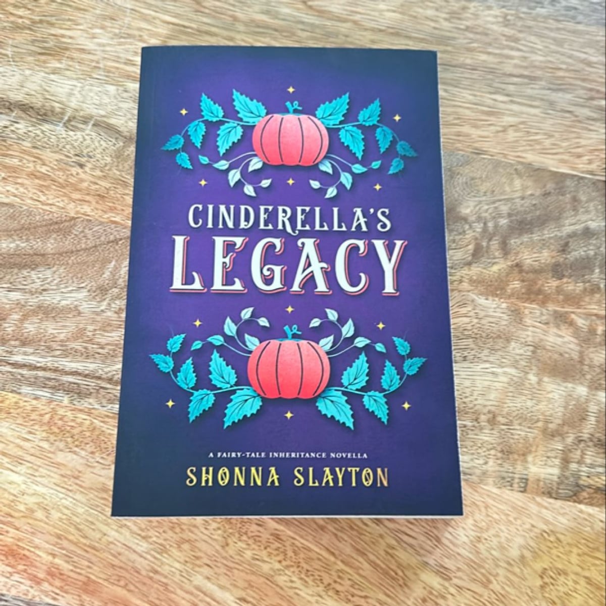 Cinderella's Legacy by Shonna Slayton