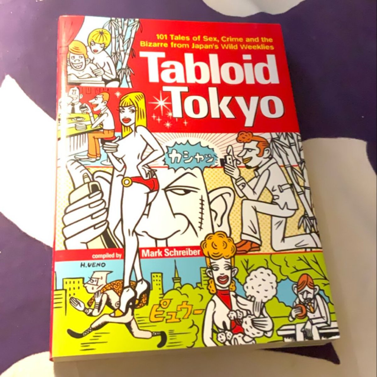 Tabloid Tokyo by Mark Schreiber, Geoff Botting, Ryann Connell, Michael ...