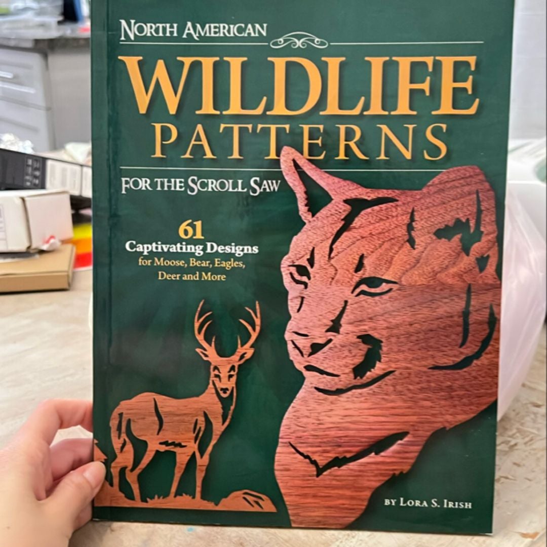 North American Wildlife Patterns for the Scroll Saw by Lora S. Irish