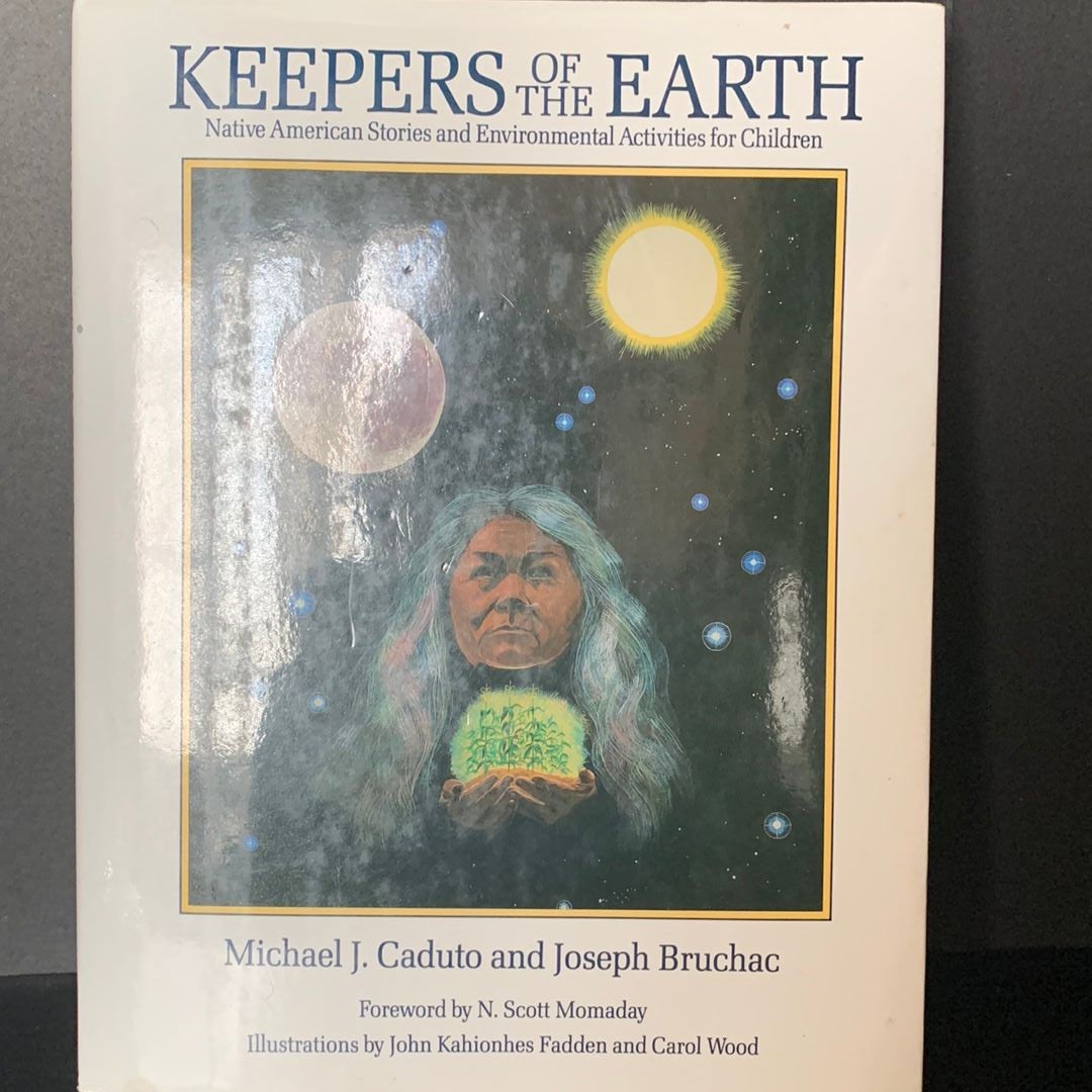 Keepers of the Earth by Michael J. Caduto, Joseph Bruchac, N. Scott Momaday