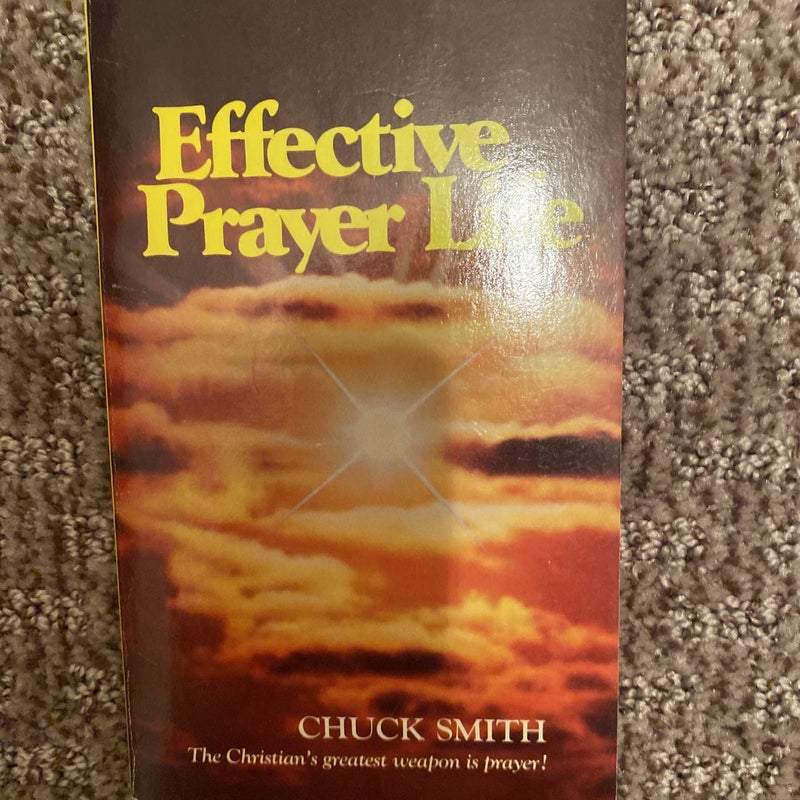 Effective Prayer Life by Chuck Smith