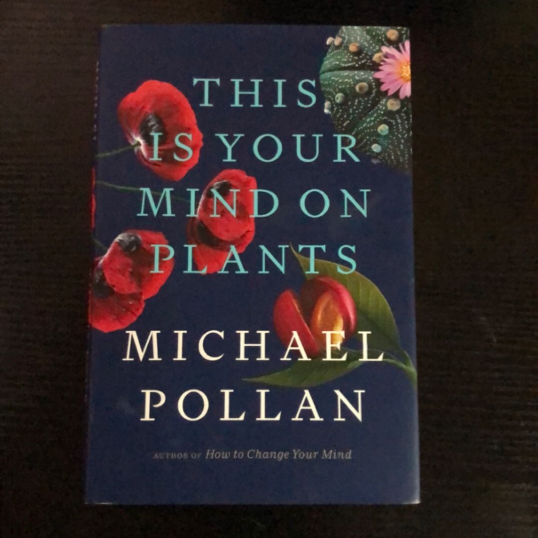 This Is Your Mind on Plants by Michael Pollan, Hardcover | Pangobooks