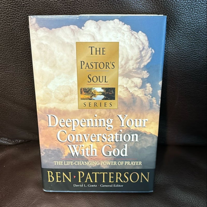 Deepening Your Conversation with God by Ben Patterson