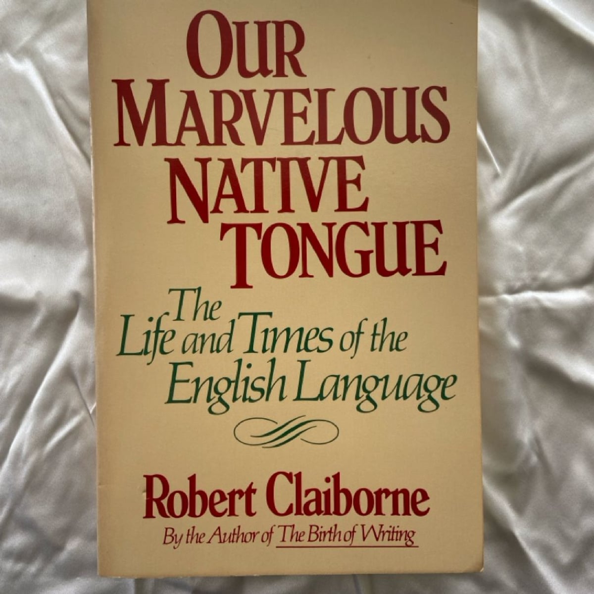 Our Marvelous Native Tongue by Robert Claiborne