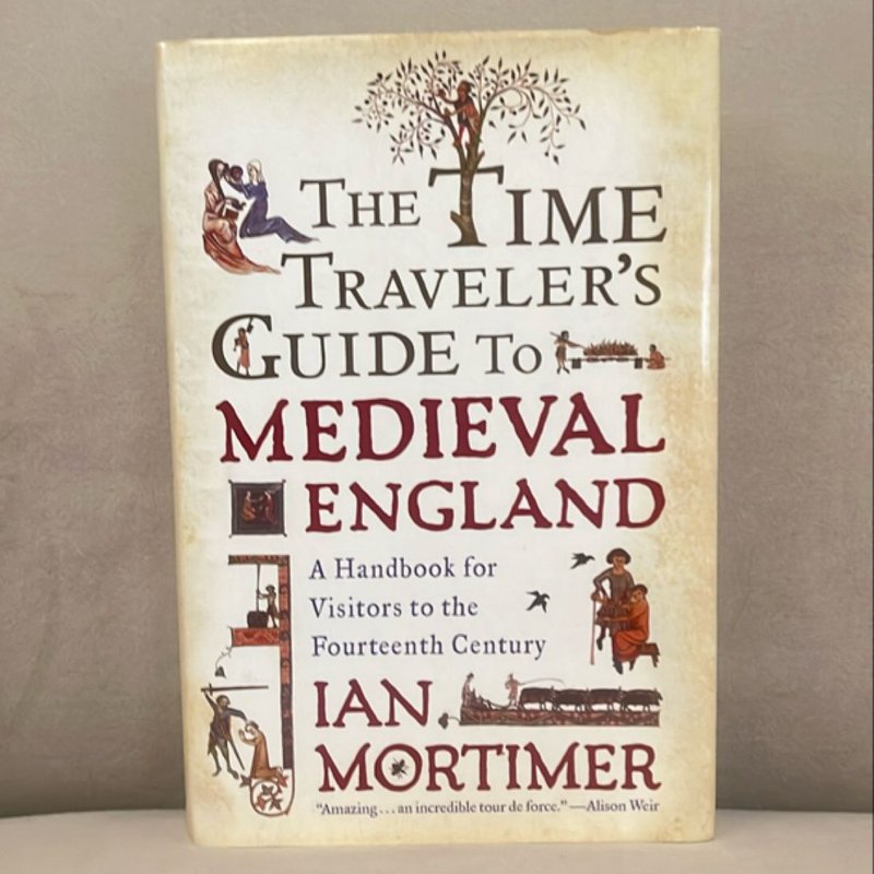 The Time Traveler's Guide to Medieval England by Ian Mortimer