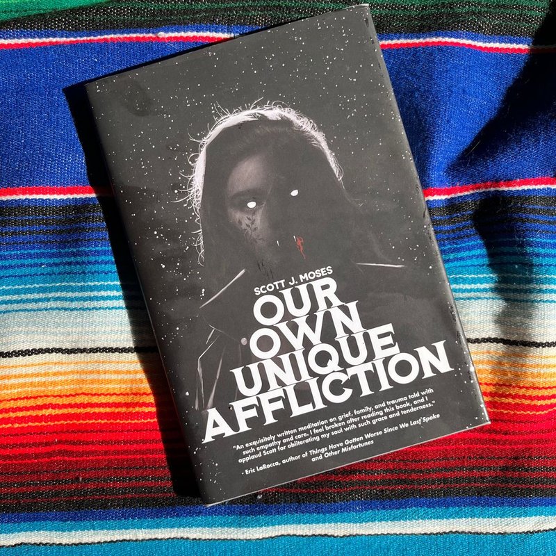 Our Own Unique Affliction by Scott J. Moses, Hardcover | Pangobooks