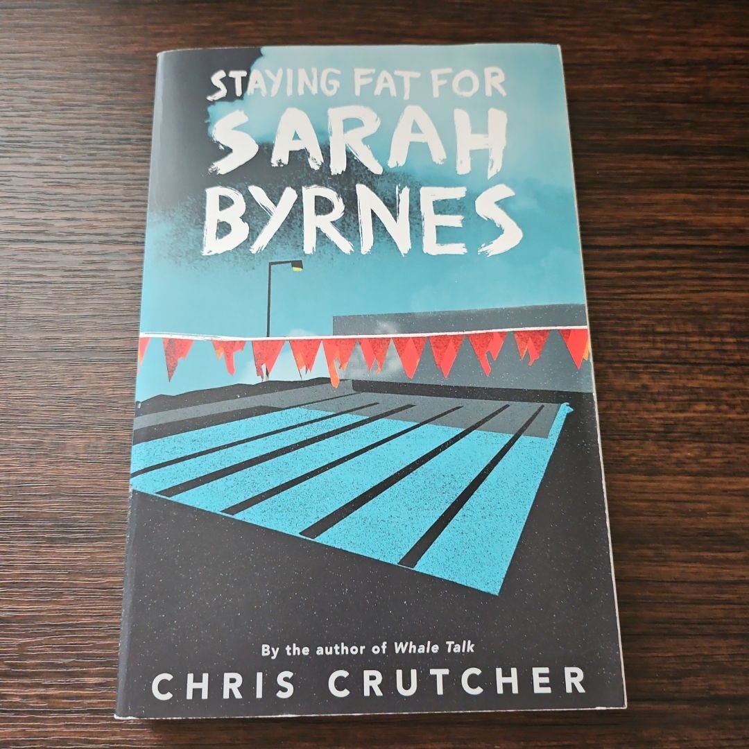 Staying Fat for Sarah Byrnes by Chris Crutcher