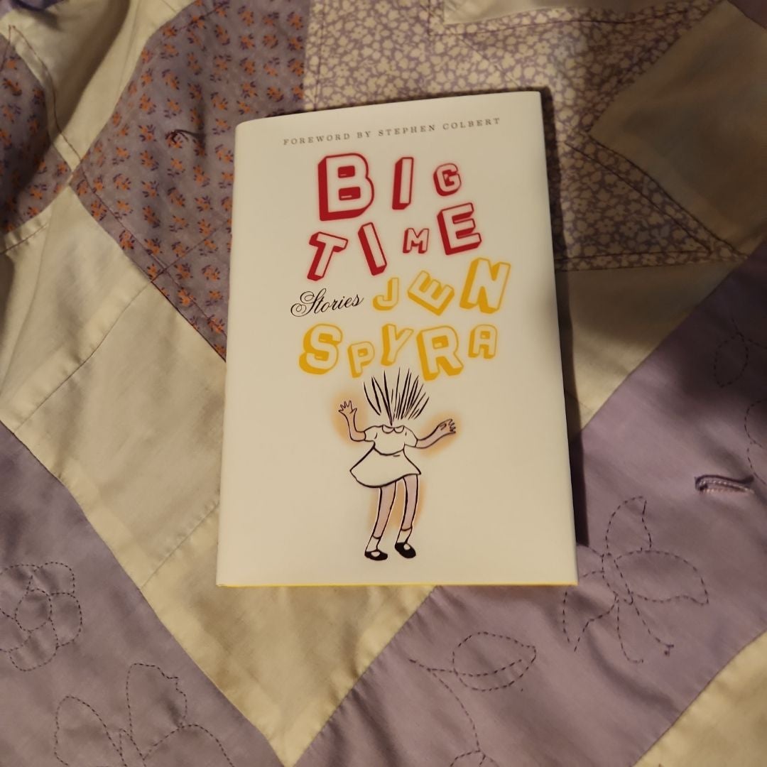 Big Time by Jen Spyra, Stephen Colbert