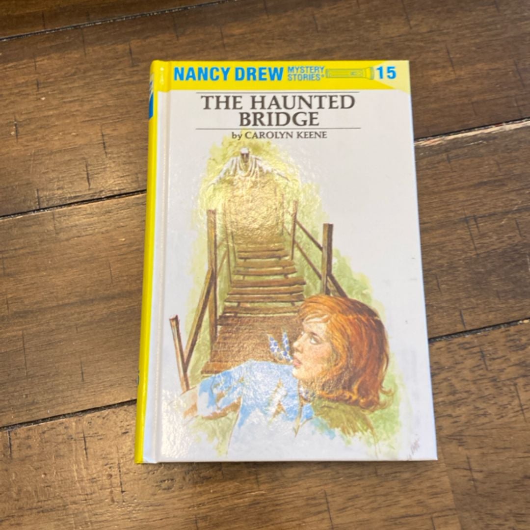 Nancy Drew 15: the Haunted Bridge by Carolyn Keene