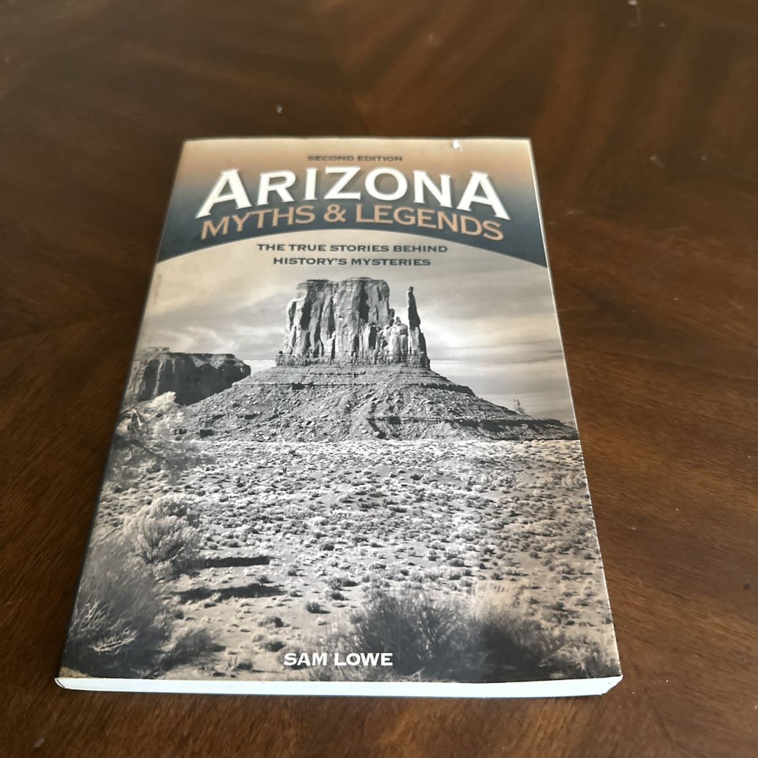 Arizona Myths and Legends by Sam Lowe