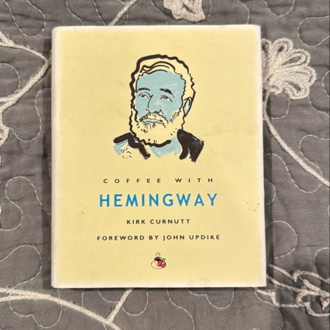Coffee with Hemingway by Kirk Curnutt, John Updike