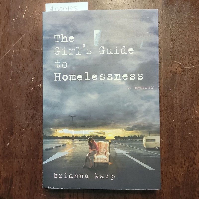 The Girl's Guide to Homelessness by Brianna Karp