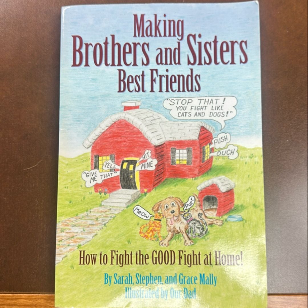 Making Brothers and Sisters Best Friends by Sarah Mally, Stephen Mally ...