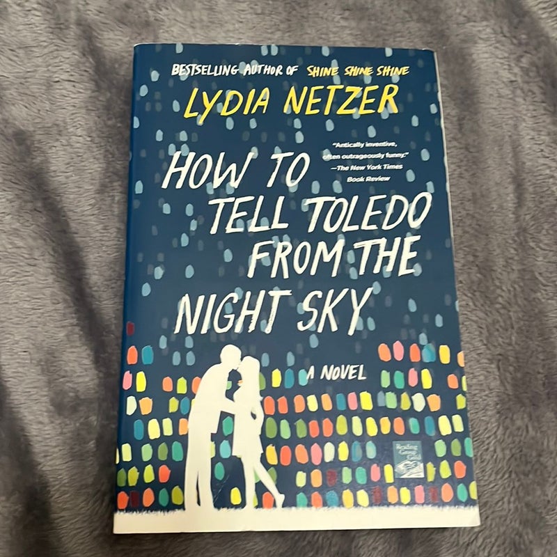 How to Tell Toledo from the Night Sky by Lydia Netzer