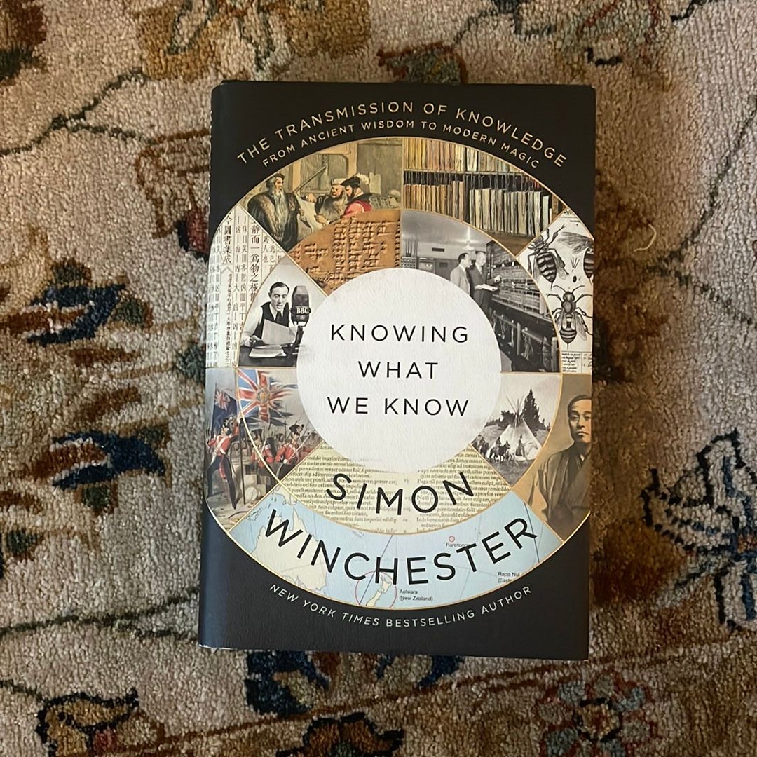 Knowing What We Know by Simon Winchester