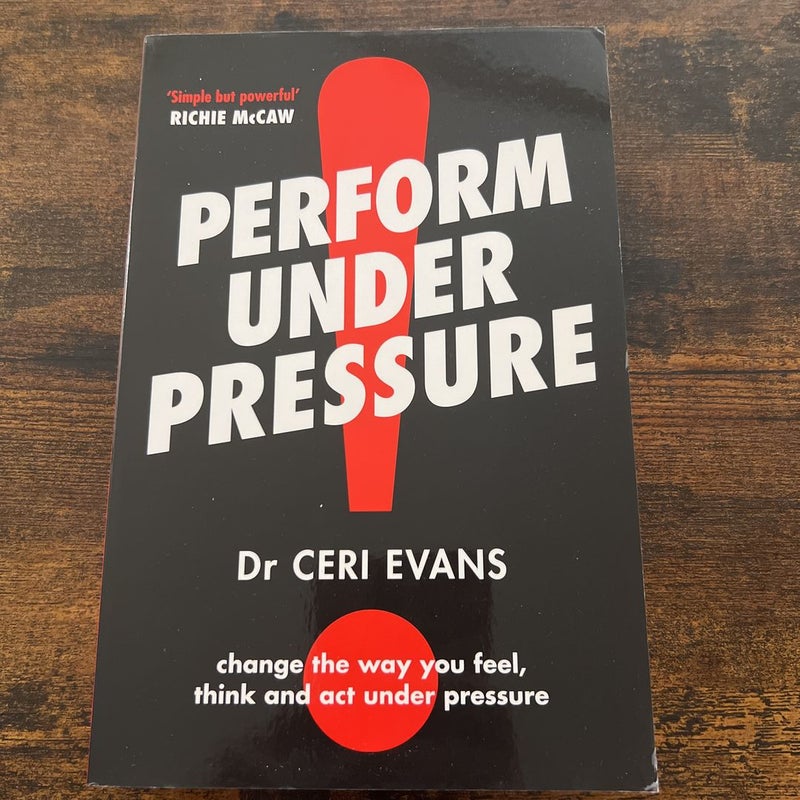 Perform under Pressure by Ceri Evans, Paperback | Pangobooks Perform under Pressure by Ceri Evans, Paperback | Pangobooks