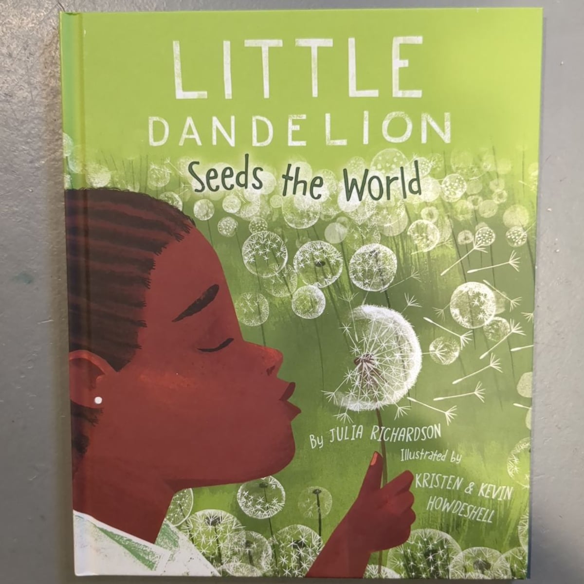Little Dandelion Seeds the World by Julia Richardson