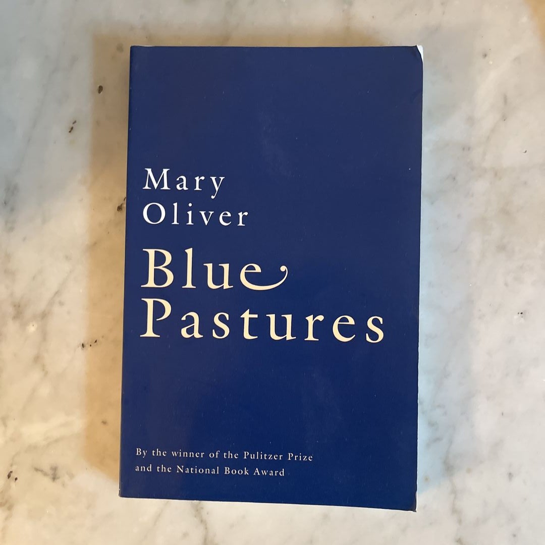 Blue Pastures by Mary Oliver