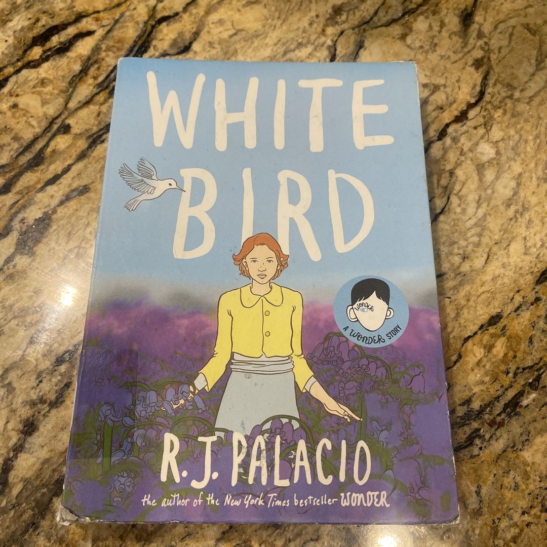 White Bird: a Wonder Story (a Graphic Novel) by R. J. Palacio ...