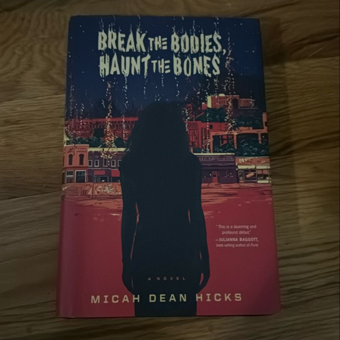 Break the Bodies, Haunt the Bones by Micah Dean Hicks