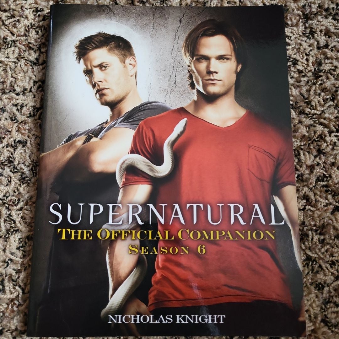 Supernatural: the Official Companion Season 6 by Nicholas Knight