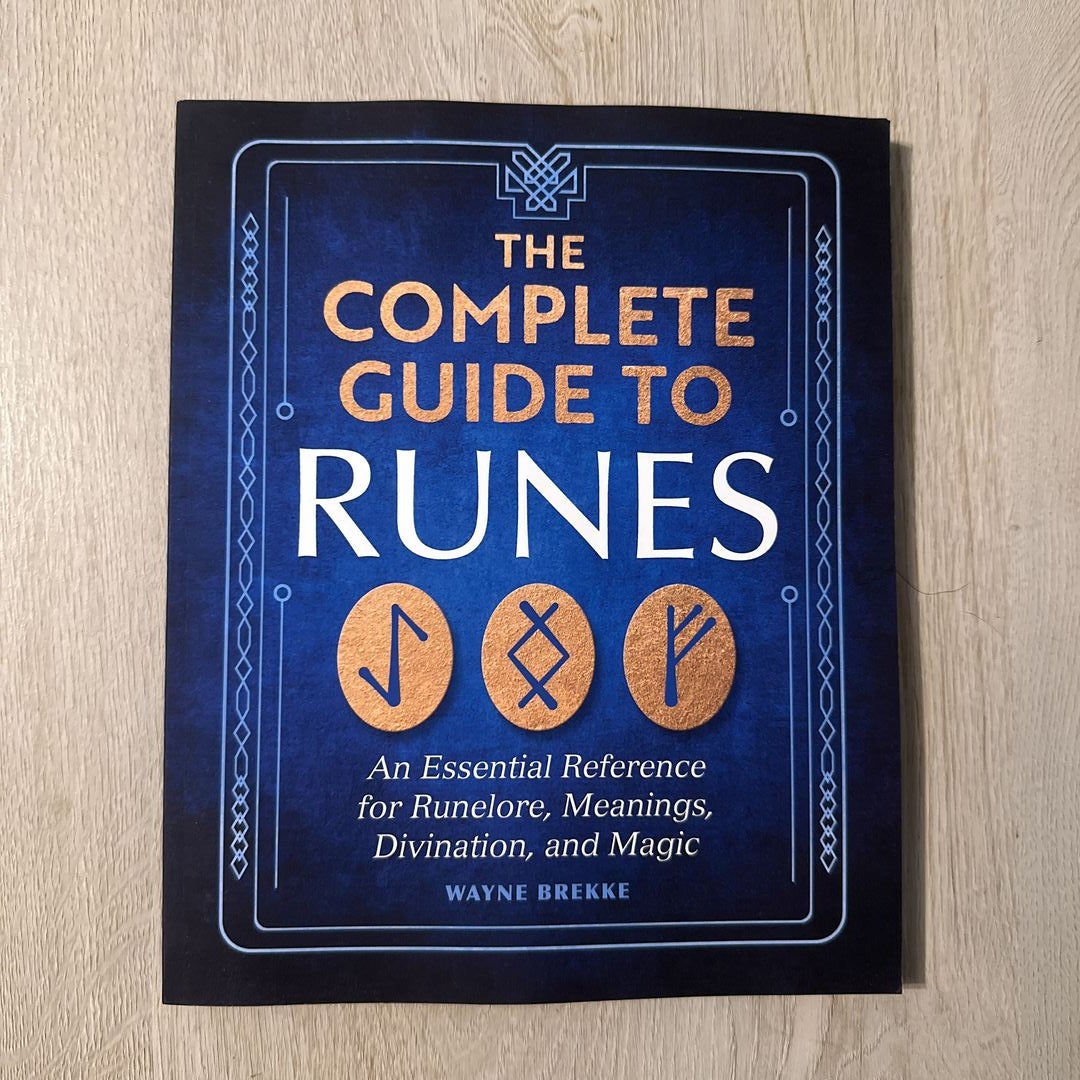 The Complete Guide to Runes by Wayne Brekke