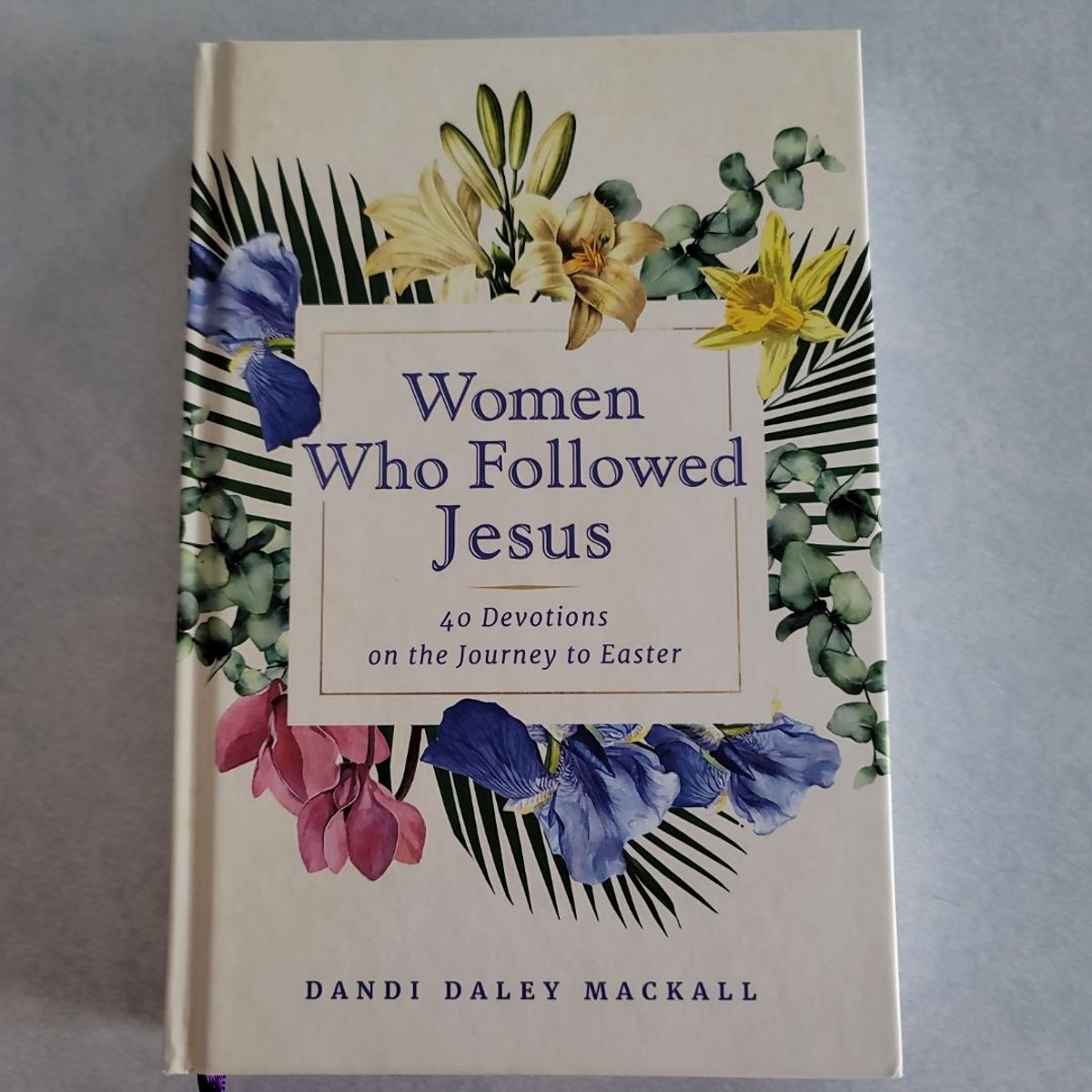 Women Who Followed Jesus by Dandi Daley Mackall