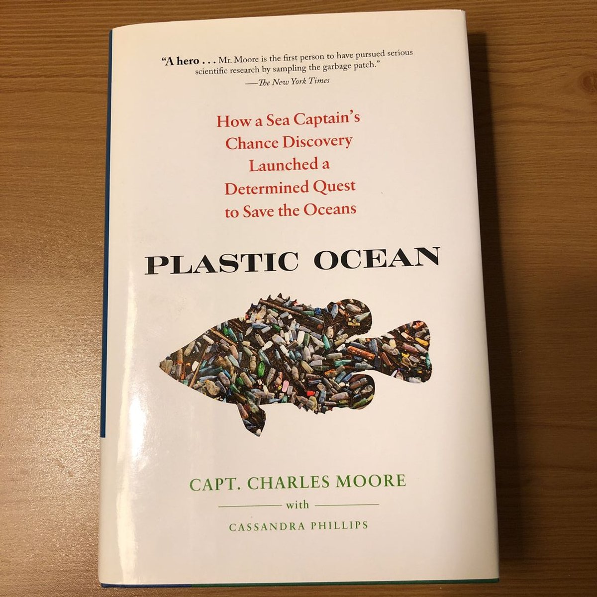 Plastic Ocean by Charles Moore, Cassandra Phillips