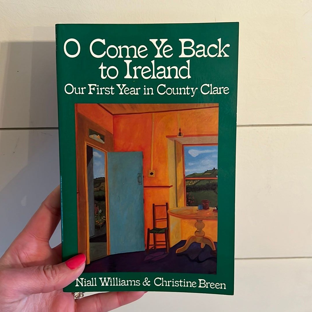 O Come Ye Back to Ireland by Niall Williams, Christine Breen