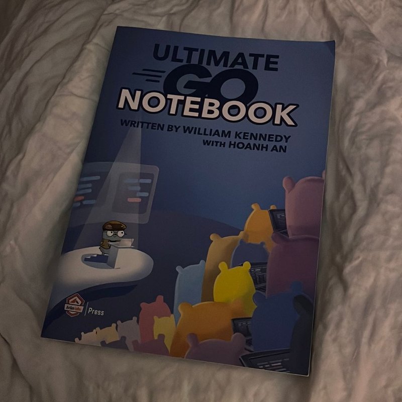 Ultimate Go Notebook by William Kennedy, Hoanh An, Andrea Saavedra