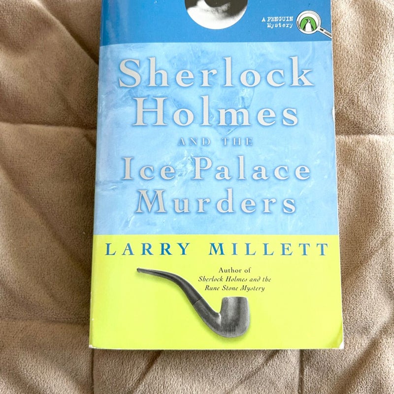 Sherlock Holmes and the Ice Palace Murders by Larry Millett