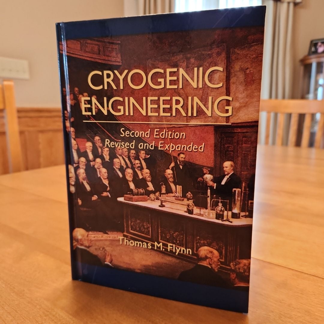 Cryogenic Engineering, Revised and Expanded by Thomas Flynn