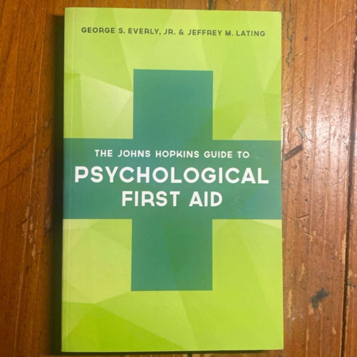 The Johns Hopkins Guide to Psychological First Aid by George S. Everly ...