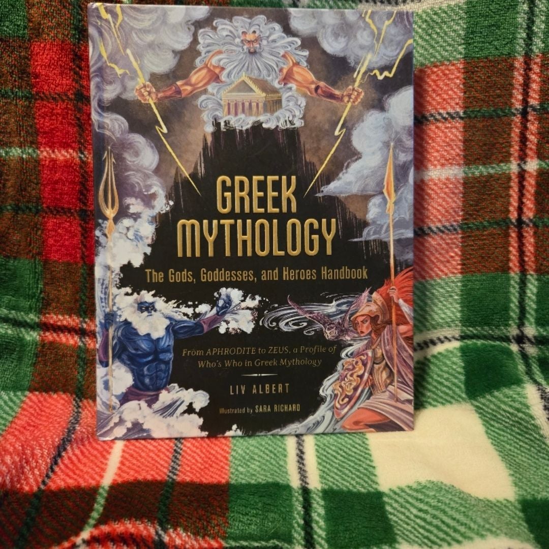 Greek Mythology: the Gods, Goddesses, and Heroes Handbook by Liv Albert