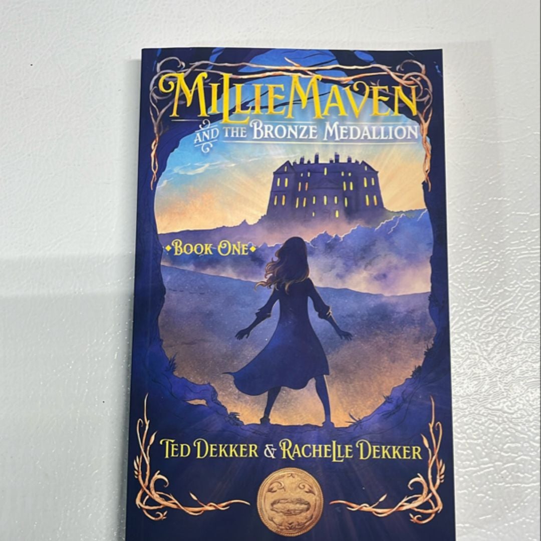 Millie Maven and the Bronze Medallion by Ted Dekker, Rachelle Dekker