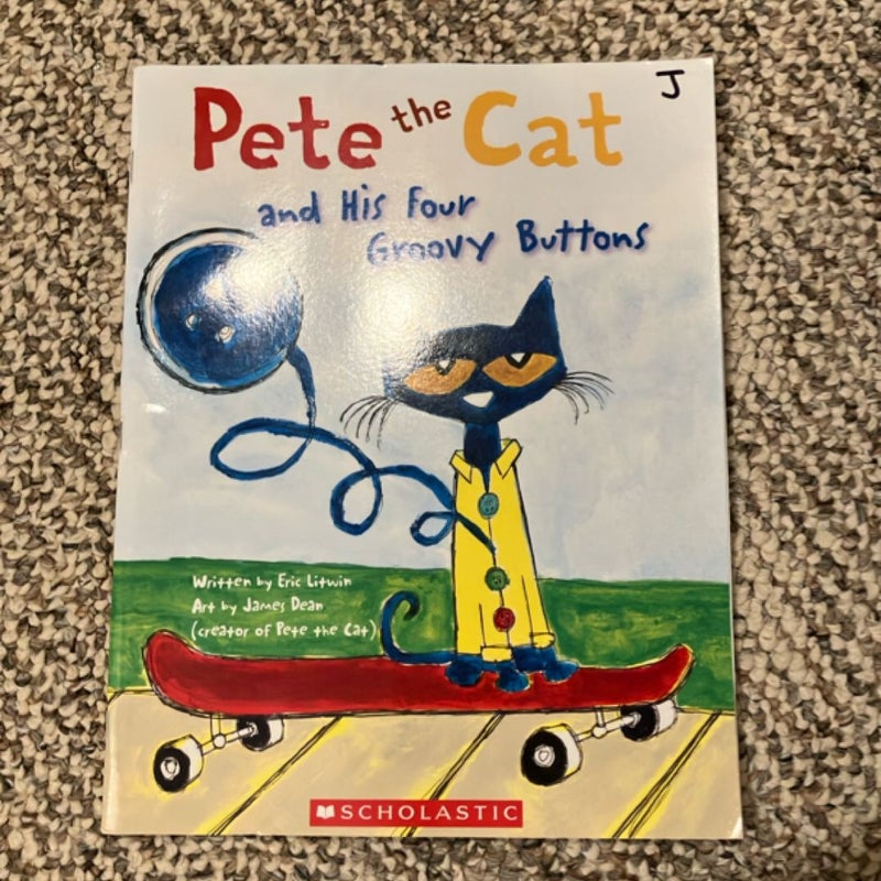 Pete the Cat and His Four Groovy Buttons by Eric Litwin, Kimberly Dean