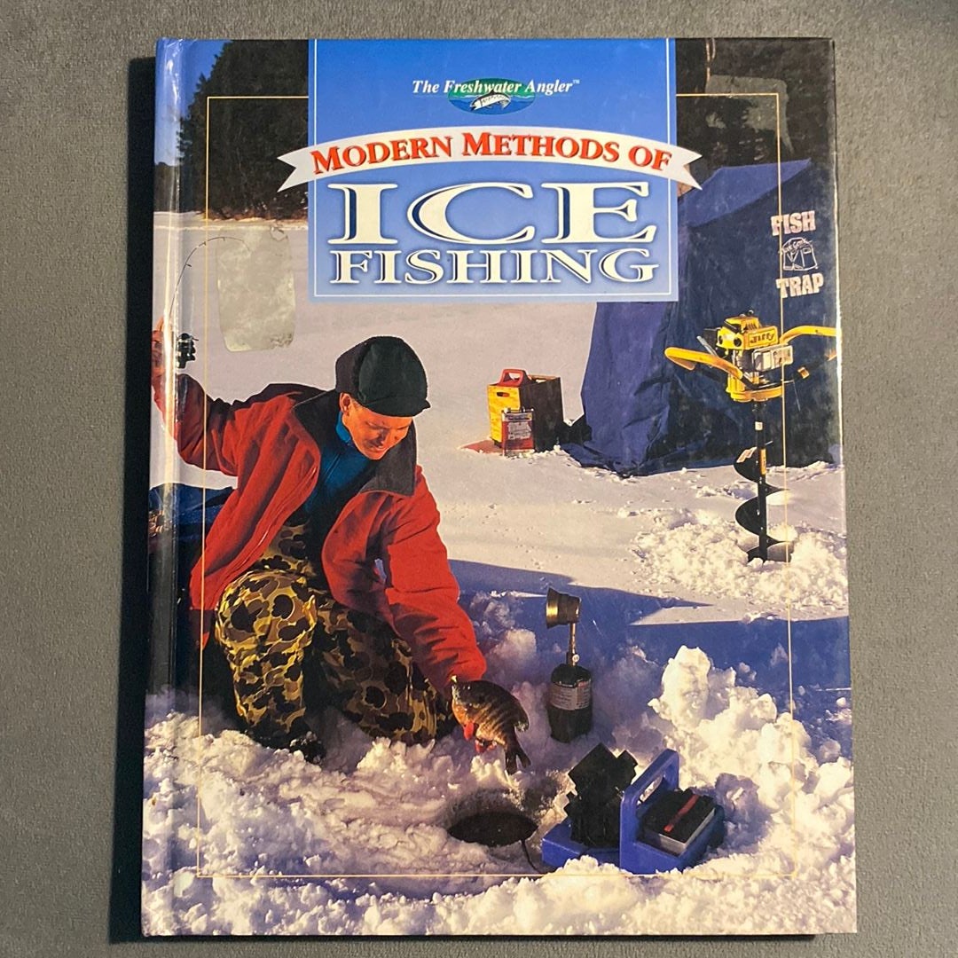 Modern Methods of Ice Fishing by Tom Gruenwald, Hardcover | Pangobooks