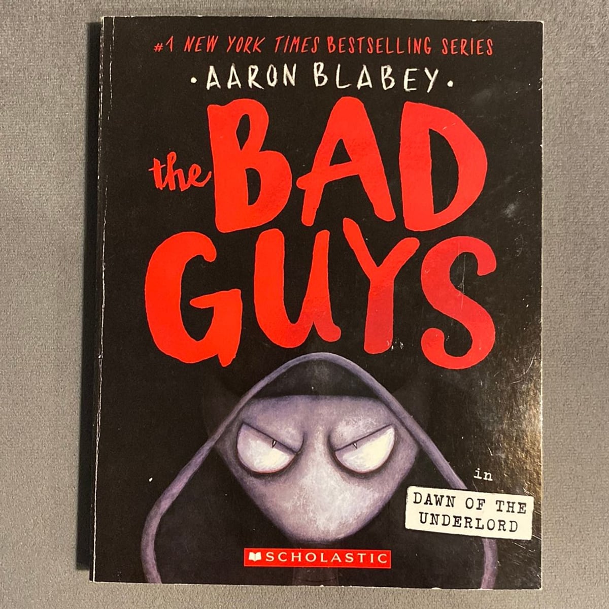 The Bad Guys in the Dawn of the Underlord by Aaron Blabey