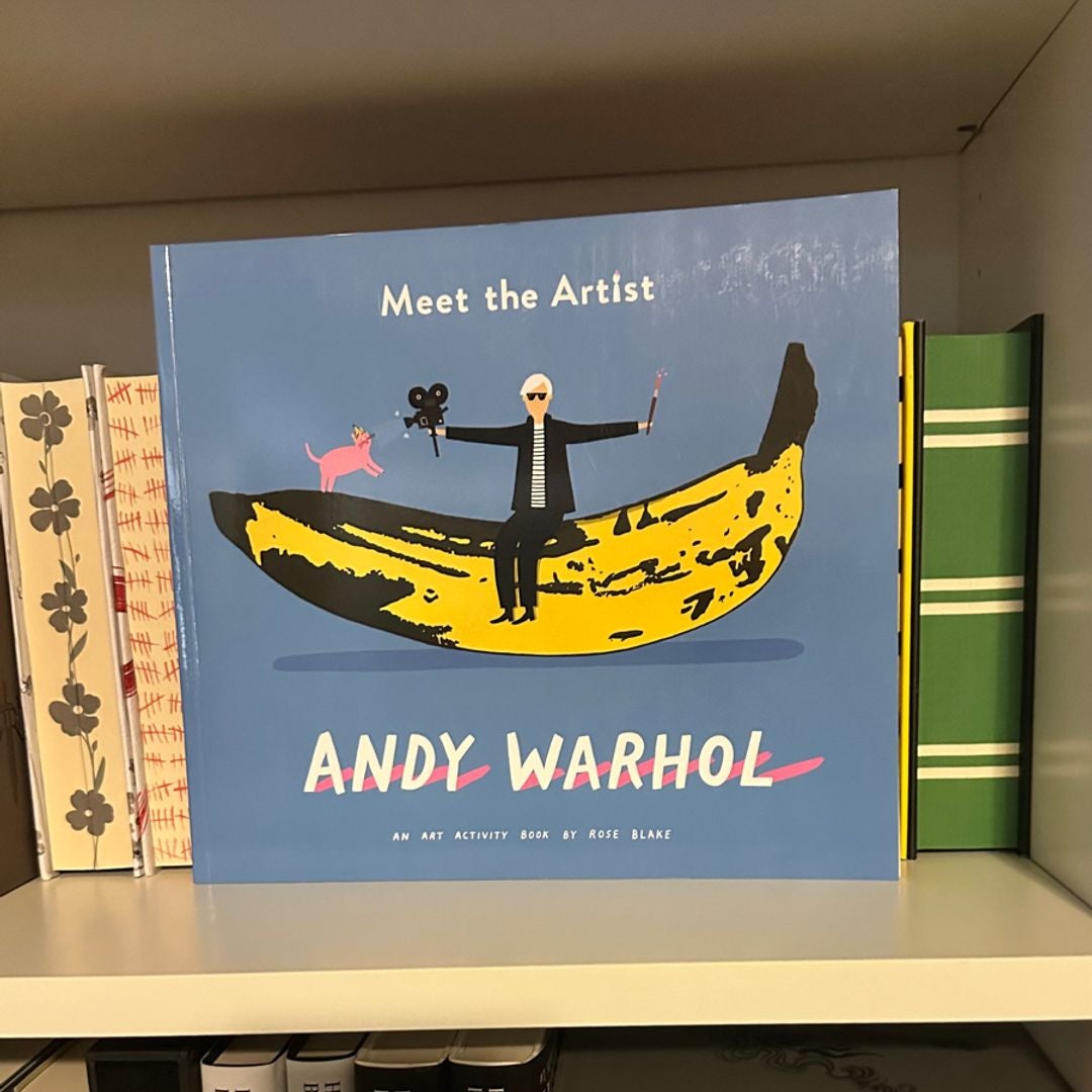 Meet the Artist: Andy Warhol by Rose Blake