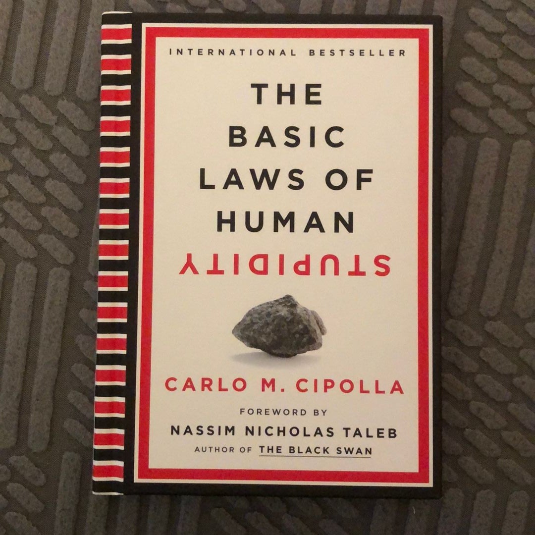 The Basic Laws of Human Stupidity by Carlo M. Cipolla, Nassim Nicholas ...