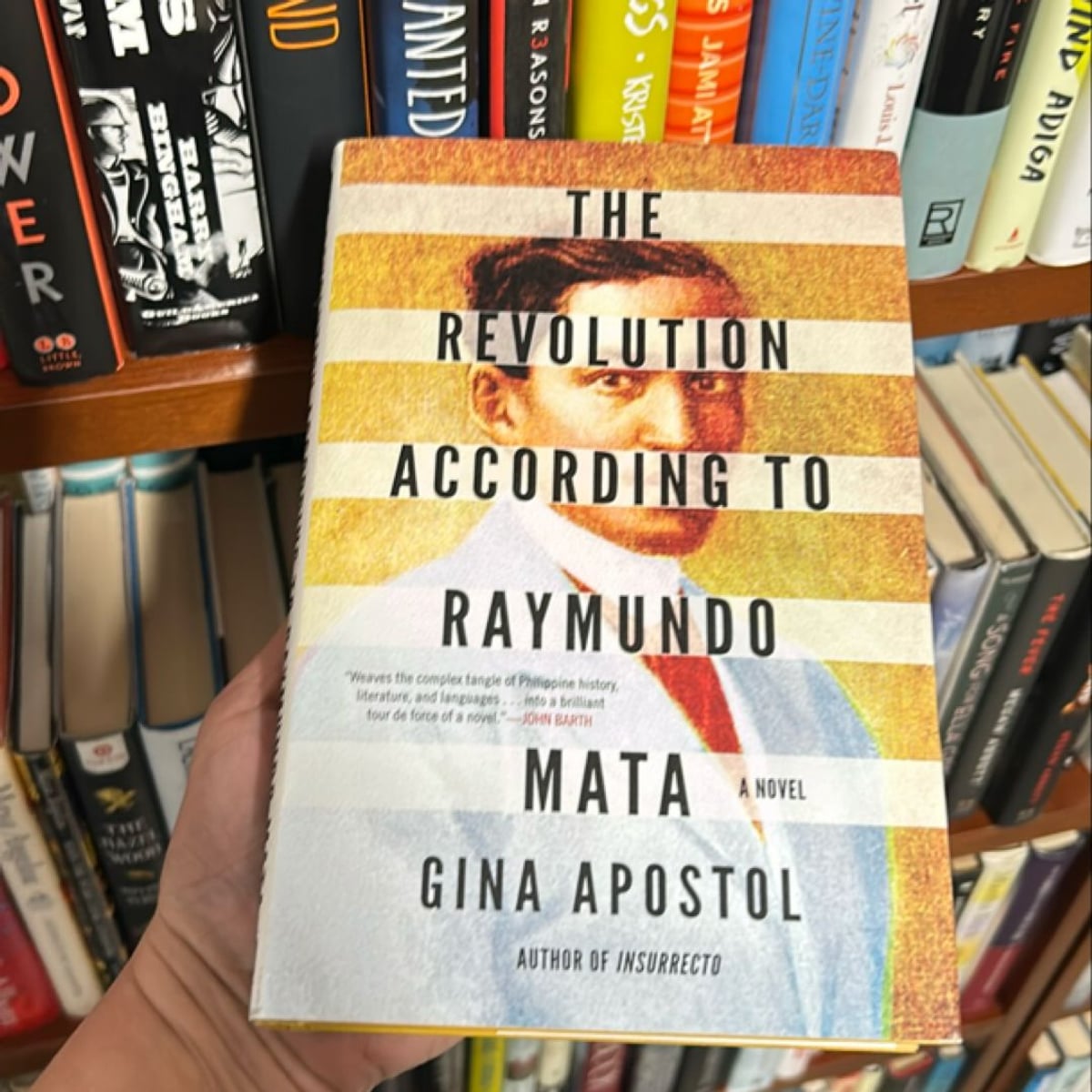 The Revolution According to Raymundo Mata by Gina Apostol