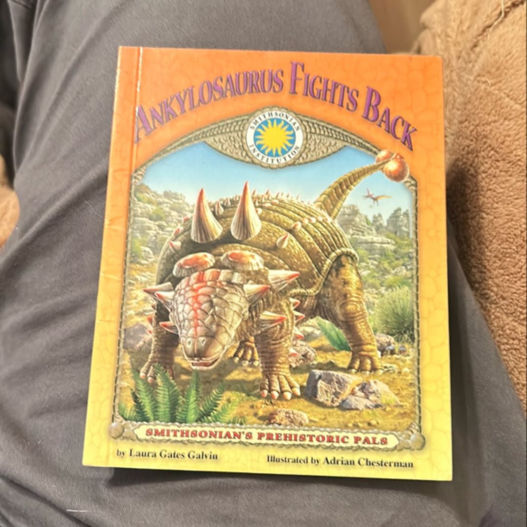 Ankylosaurus Fights Back by Laura Gates Galvin